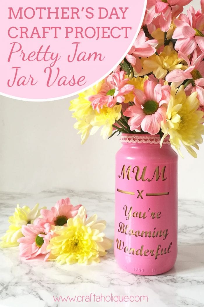 Mother's Day Craft Project: Upcycled Jam Jar Vase! - Craftaholique