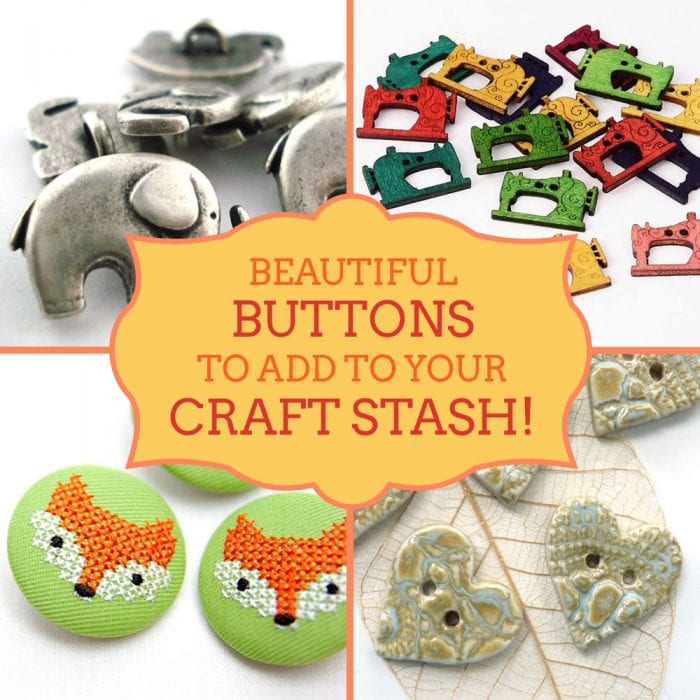 Button Addict? Gorgeous Buttons to Add to Your Craft Stash! - Craftaholique
