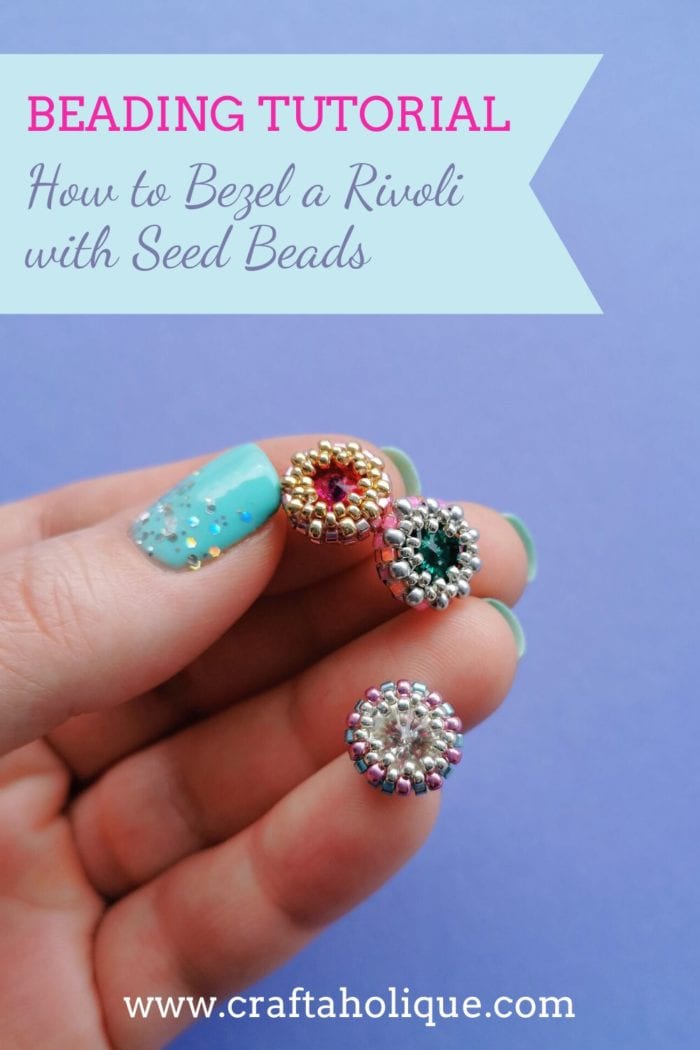 How to bezel set a rivoli with seed beads - Craftaholique